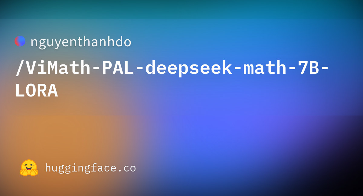 nguyenthanhdo/ViMath-PAL-deepseek-math-7B-LORA · Hugging Face nguyenthanhdo/ViMath-PAL-deepseek-math-7B-LORA · Hugging Face
