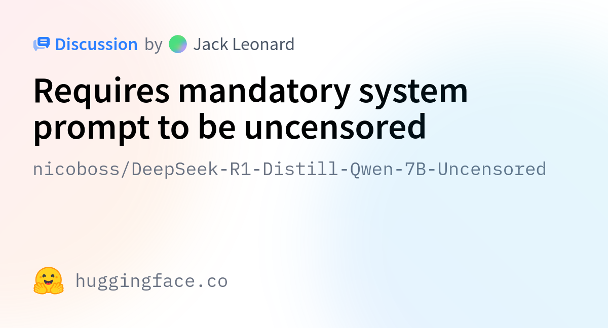 nicoboss/DeepSeek-R1-Distill-Qwen-7B-Uncensored · Requires mandatory ... nicoboss/DeepSeek-R1-Distill-Qwen-7B-Uncensored · Requires mandatory ...