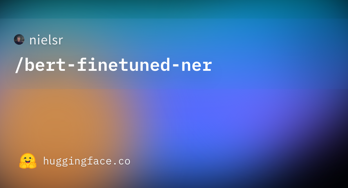 nielsr/bert-finetuned-ner · Hugging Face nielsr/bert-finetuned-ner · Hugging Face