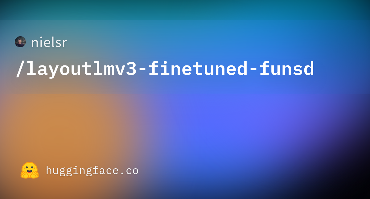 nielsr/layoutlmv3-finetuned-funsd · Hugging Face nielsr/layoutlmv3-finetuned-funsd · Hugging Face