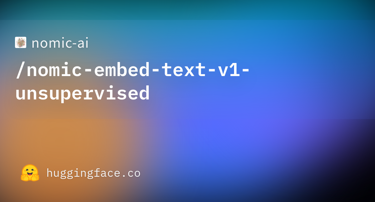 nomic-ai/nomic-embed-text-v1-unsupervised · Hugging Face nomic-ai/nomic-embed-text-v1-unsupervised · Hugging Face
