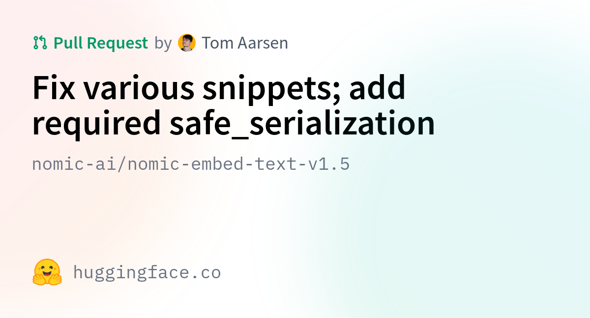 nomic-ai/nomic-embed-text-v1.5 · Fix various snippets; add required ... nomic-ai/nomic-embed-text-v1.5 · Fix various snippets; add required ...
