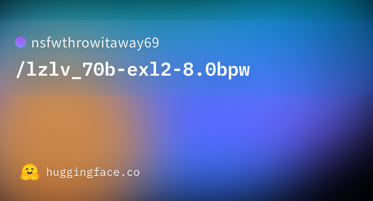 nsfwthrowitaway69/lzlv_70b-exl2-8.0bpw · Hugging Face nsfwthrowitaway69/lzlv_70b-exl2-8.0bpw · Hugging Face