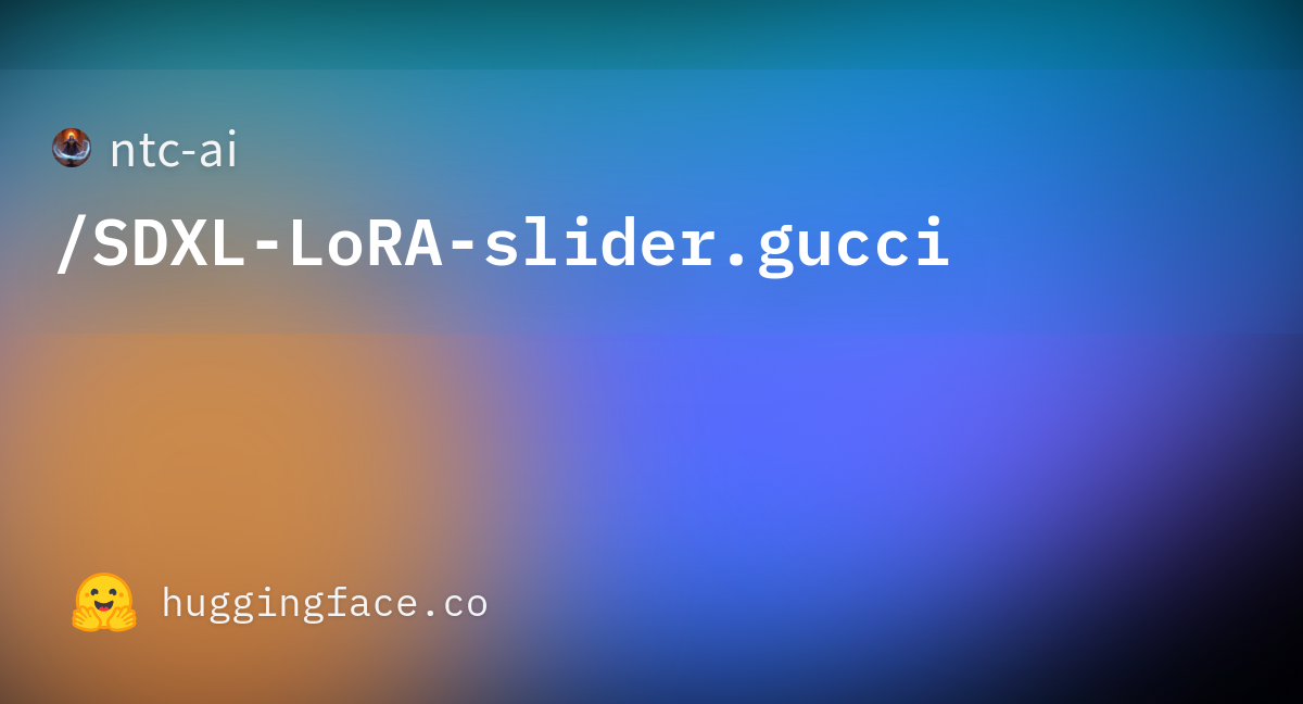 README.md · ntc-ai/SDXL-LoRA-slider.gucci at main README.md · ntc-ai/SDXL-LoRA-slider.gucci at main