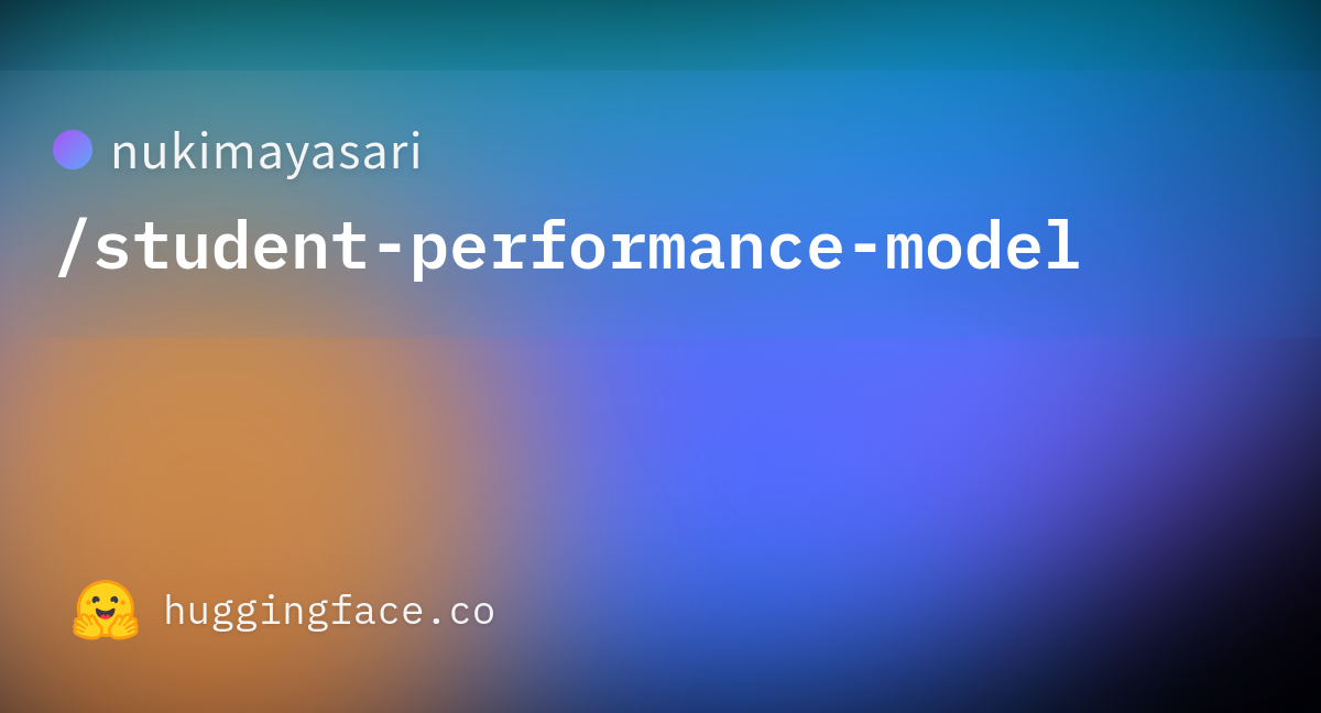 nukimayasari/student-performance-model · Hugging Face nukimayasari/student-performance-model · Hugging Face