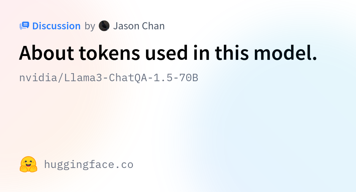 nvidia/Llama3-ChatQA-1.5-70B · About tokens used in this model. nvidia/Llama3-ChatQA-1.5-70B · About tokens used in this model.