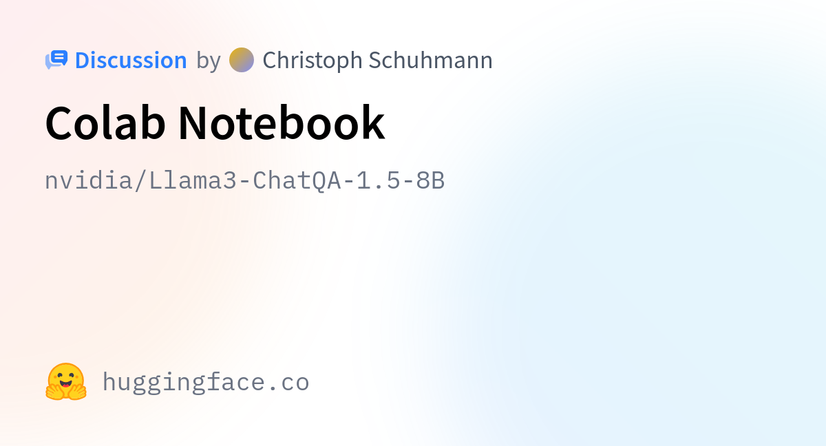 nvidia/Llama3-ChatQA-1.5-8B · Colab Notebook nvidia/Llama3-ChatQA-1.5-8B · Colab Notebook
