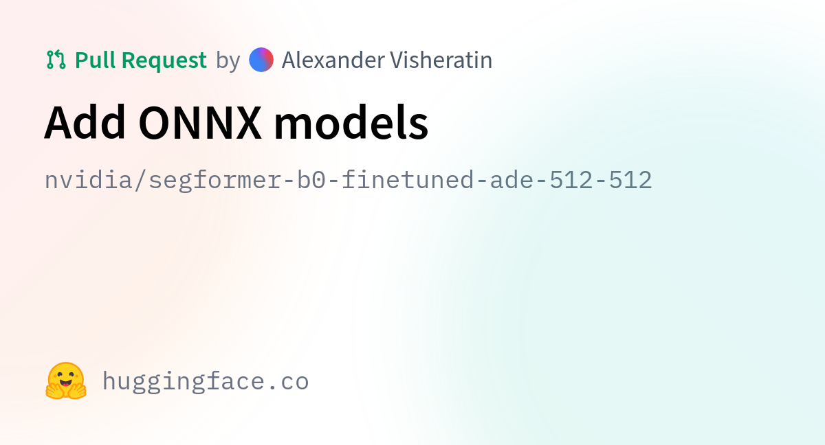 nvidia/segformer-b0-finetuned-ade-512-512 · Add ONNX models nvidia/segformer-b0-finetuned-ade-512-512 · Add ONNX models