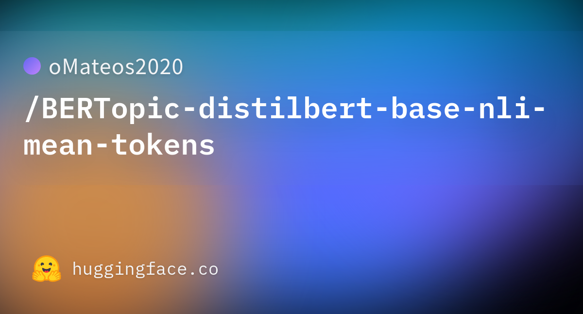 oMateos2020/BERTopic-distilbert-base-nli-mean-tokens at main oMateos2020/BERTopic-distilbert-base-nli-mean-tokens at main