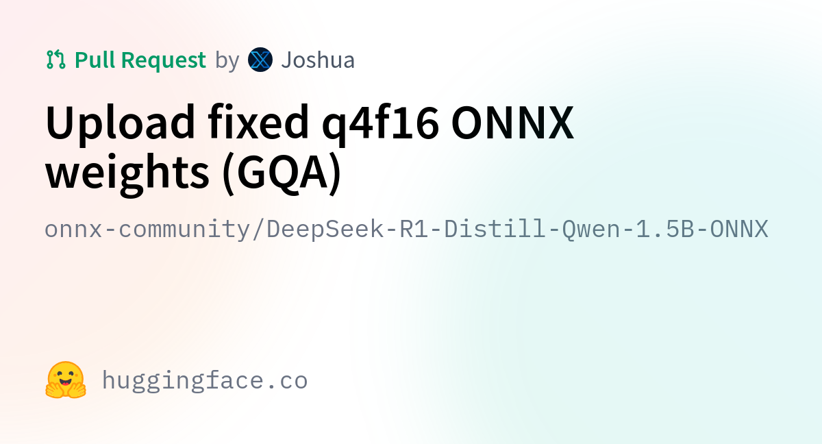 onnx-community/DeepSeek-R1-Distill-Qwen-1.5B-ONNX · Upload fixed q4f16 ... onnx-community/DeepSeek-R1-Distill-Qwen-1.5B-ONNX · Upload fixed q4f16 ...