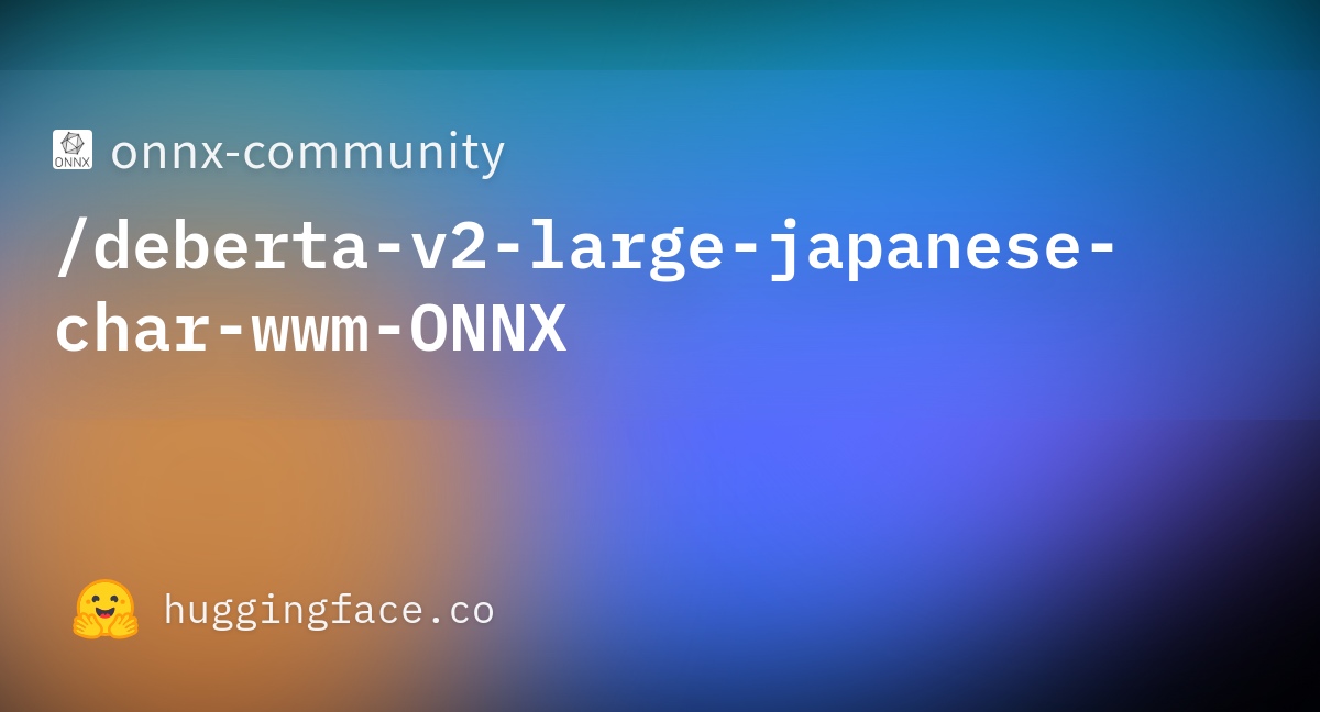 onnx-community/deberta-v2-large-japanese-char-wwm-ONNX · Hugging Face onnx-community/deberta-v2-large-japanese-char-wwm-ONNX · Hugging Face