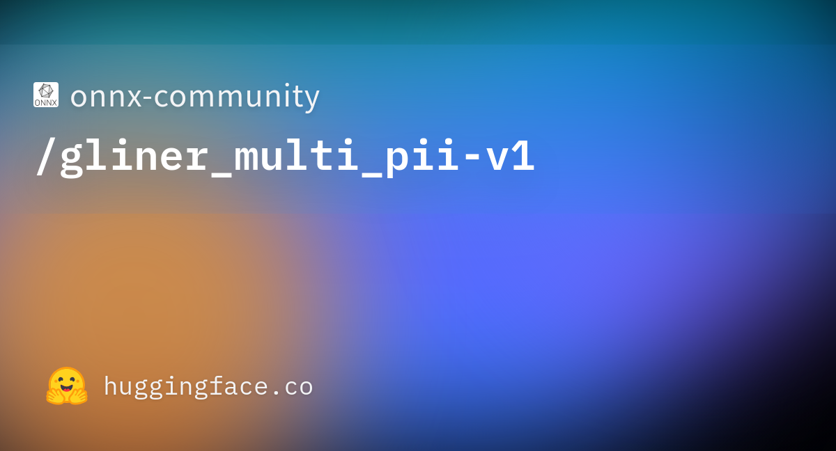 onnx-community/gliner_multi_pii-v1 · Hugging Face onnx-community/gliner_multi_pii-v1 · Hugging Face