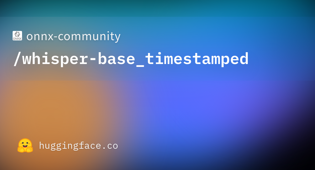 onnx-community/whisper-base_timestamped · Hugging Face onnx-community/whisper-base_timestamped · Hugging Face