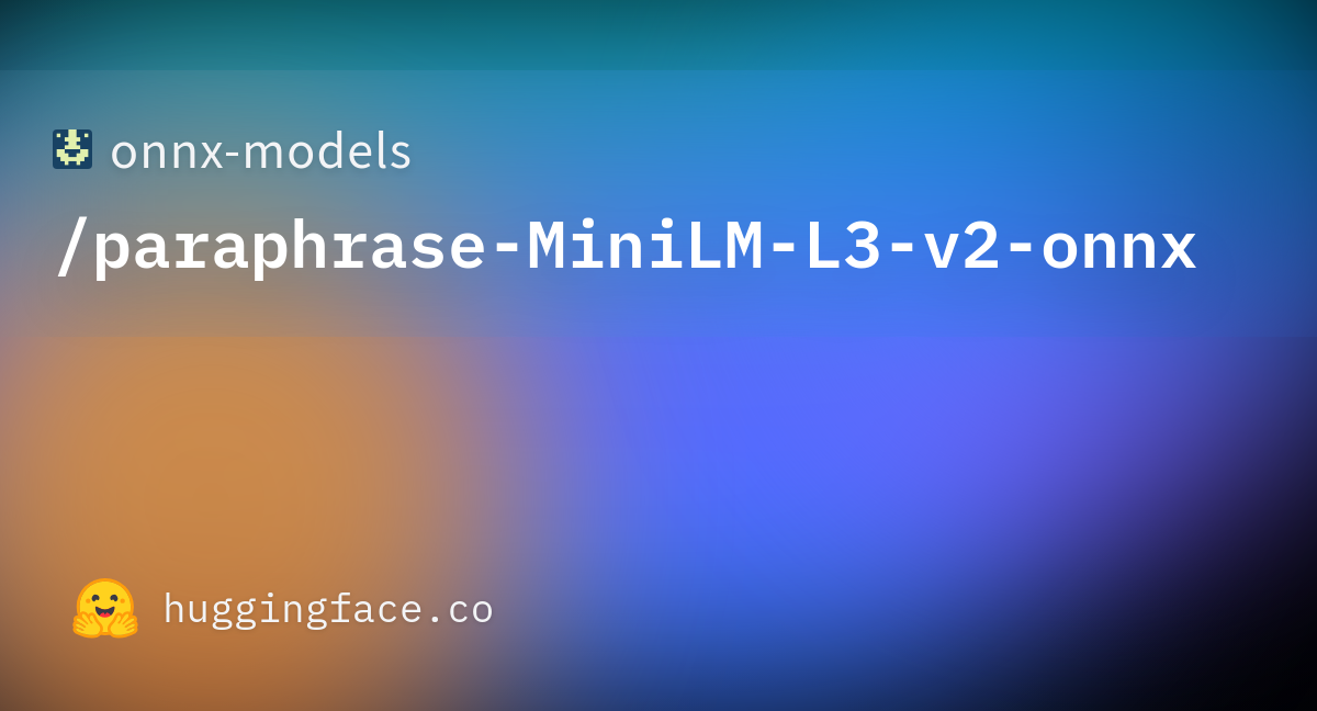 Readme Md · Onnx Models Paraphrase Minilm L3 V2 Onnx At Main