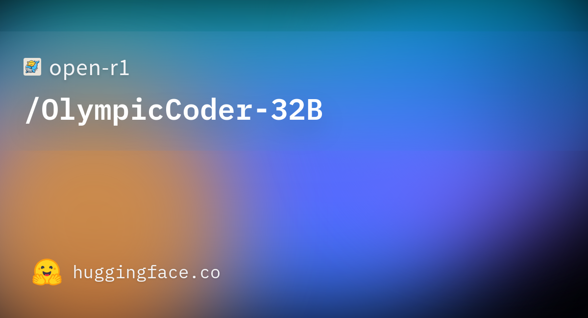 open-r1/OlympicCoder-32B · Hugging Face open-r1/OlympicCoder-32B · Hugging Face