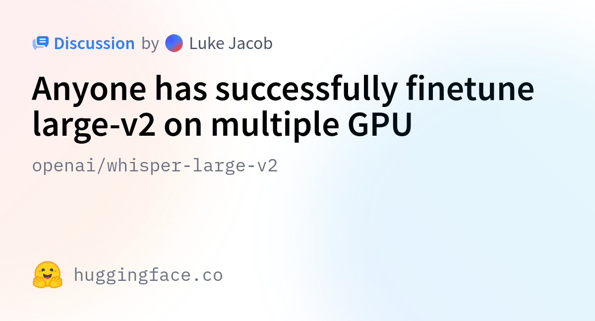 openai/whisper-large-v2 · Anyone has successfully finetune large-v2 on ... openai/whisper-large-v2 · Anyone has successfully finetune large-v2 on ...