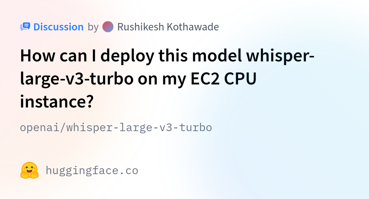 openai/whisper-large-v3-turbo · How can I deploy this model whisper ... openai/whisper-large-v3-turbo · How can I deploy this model whisper ...