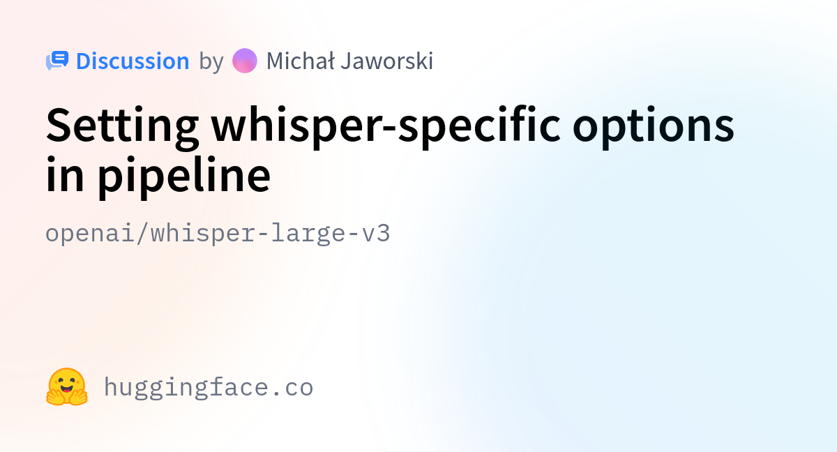 openai/whisper-large-v3 · Setting whisper-specific options in pipeline openai/whisper-large-v3 · Setting whisper-specific options in pipeline
