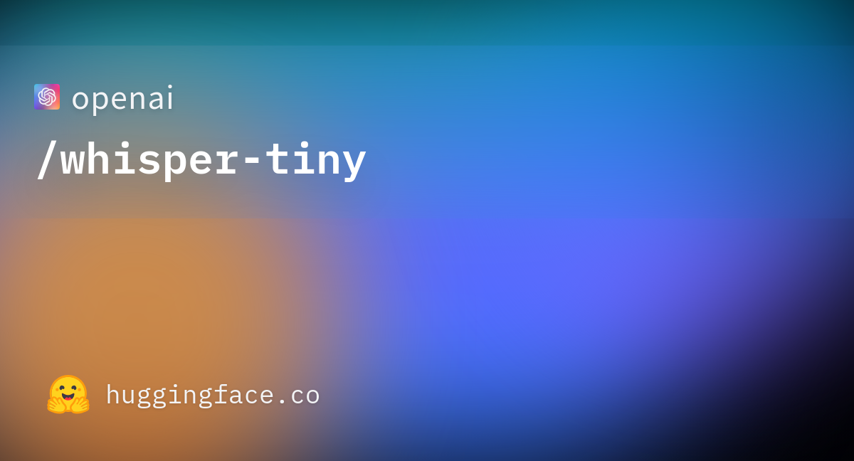 openai/whisper-tiny · Hugging Face openai/whisper-tiny · Hugging Face