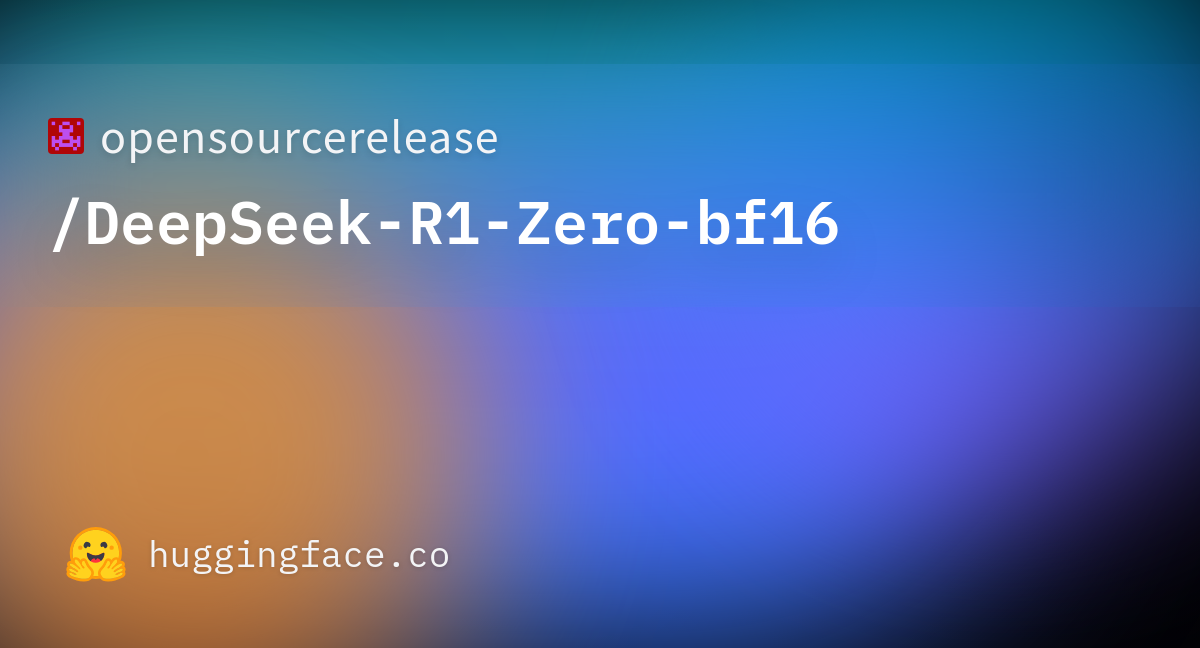 opensourcerelease/DeepSeek-R1-Zero-bf16 · Hugging Face opensourcerelease/DeepSeek-R1-Zero-bf16 · Hugging Face