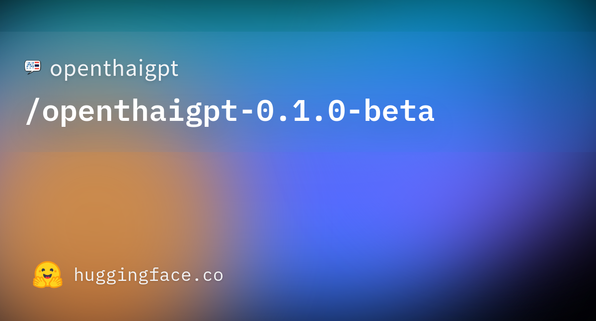 openthaigpt/openthaigpt-0.1.0-beta · Hugging Face openthaigpt/openthaigpt-0.1.0-beta · Hugging Face