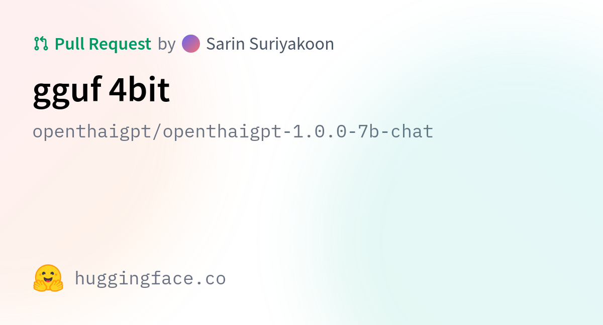 openthaigpt/openthaigpt-1.0.0-7b-chat · gguf 4bit openthaigpt/openthaigpt-1.0.0-7b-chat · gguf 4bit