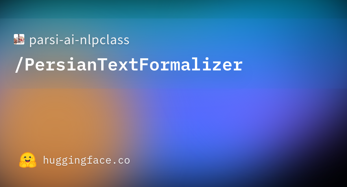 parsi-ai-nlpclass/PersianTextFormalizer at main parsi-ai-nlpclass/PersianTextFormalizer at main
