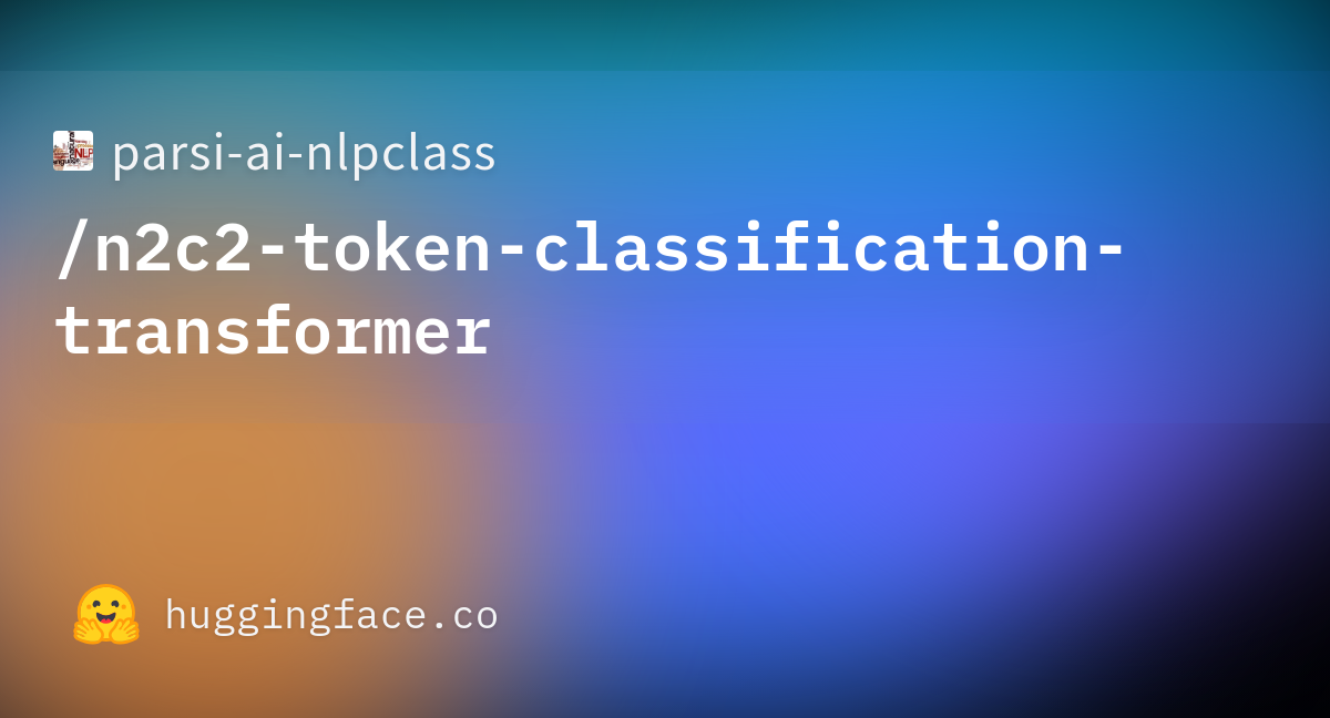 parsi-ai-nlpclass/n2c2-token-classification-transformer · Hugging Face parsi-ai-nlpclass/n2c2-token-classification-transformer · Hugging Face