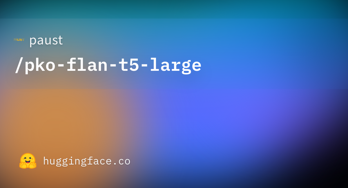 paust/pko-flan-t5-large · Hugging Face paust/pko-flan-t5-large · Hugging Face