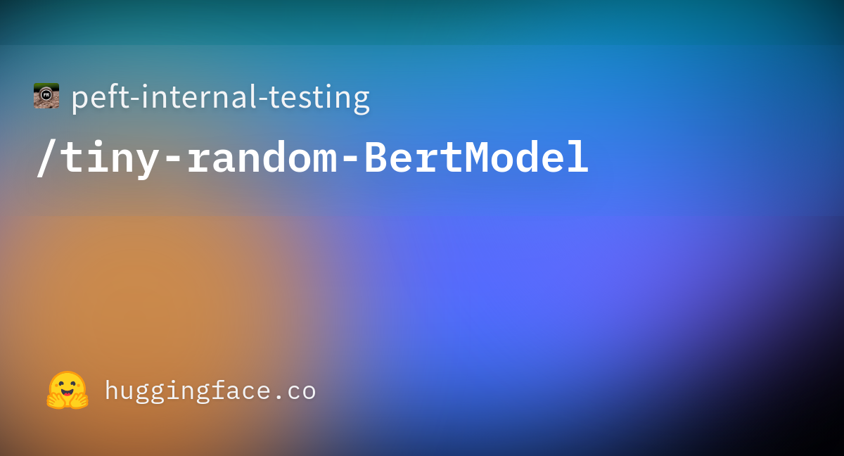 peft-internal-testing/tiny-random-BertModel at main peft-internal-testing/tiny-random-BertModel at main