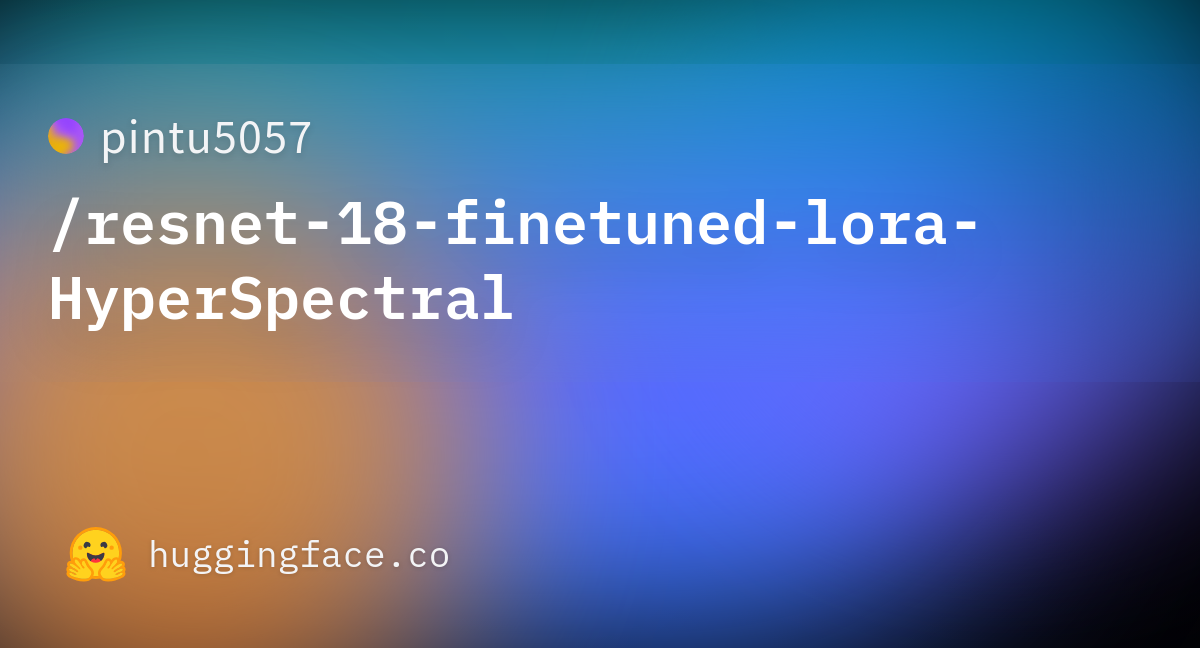 pintu5057/resnet-18-finetuned-lora-HyperSpectral · Hugging Face pintu5057/resnet-18-finetuned-lora-HyperSpectral · Hugging Face