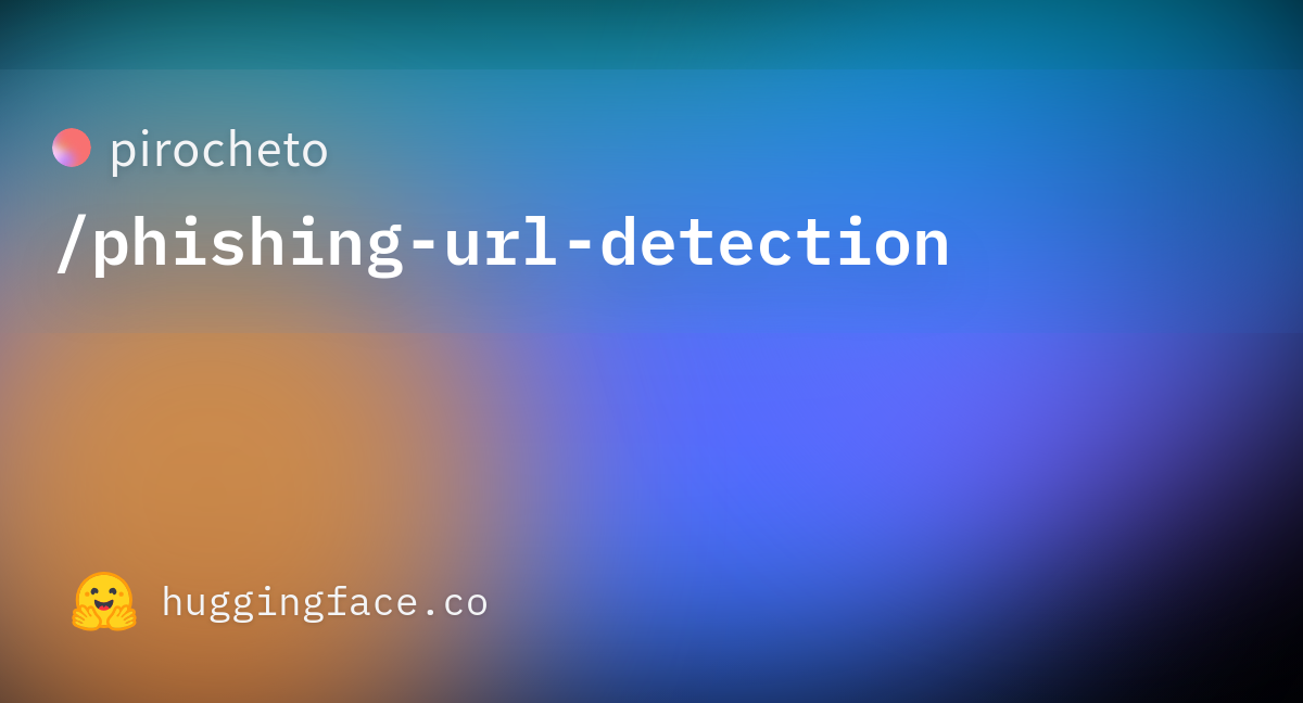 pirocheto/phishing-url-detection · Hugging Face pirocheto/phishing-url-detection · Hugging Face
