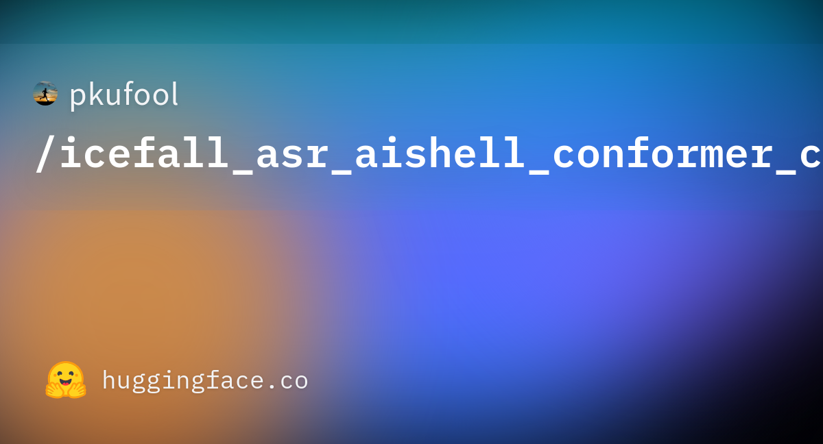 pkufool/icefall_asr_aishell_conformer_ctc · Hugging Face pkufool/icefall_asr_aishell_conformer_ctc · Hugging Face