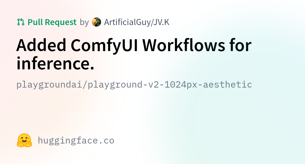playgroundai/playground-v2-1024px-aesthetic · Added ComfyUI Workflows ... playgroundai/playground-v2-1024px-aesthetic · Added ComfyUI Workflows ...