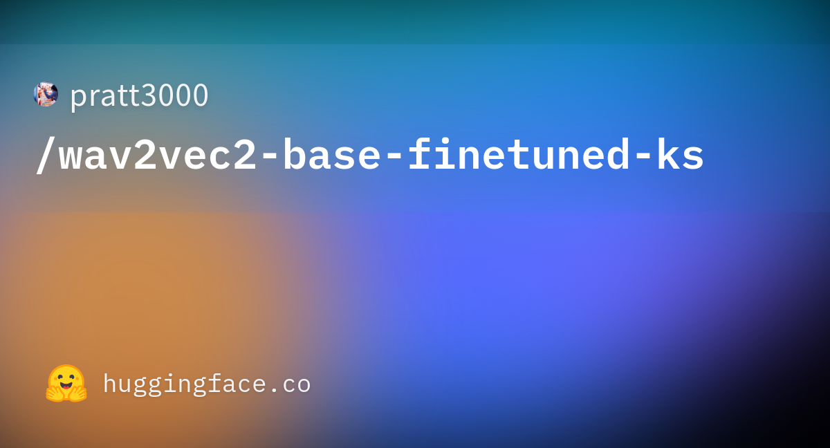 pratt3000/wav2vec2-base-finetuned-ks · Hugging Face pratt3000/wav2vec2-base-finetuned-ks · Hugging Face