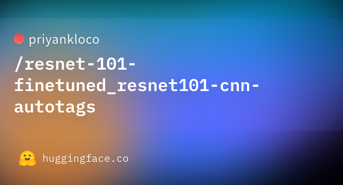 priyankloco/resnet-101-finetuned_resnet101-cnn-autotags at main priyankloco/resnet-101-finetuned_resnet101-cnn-autotags at main