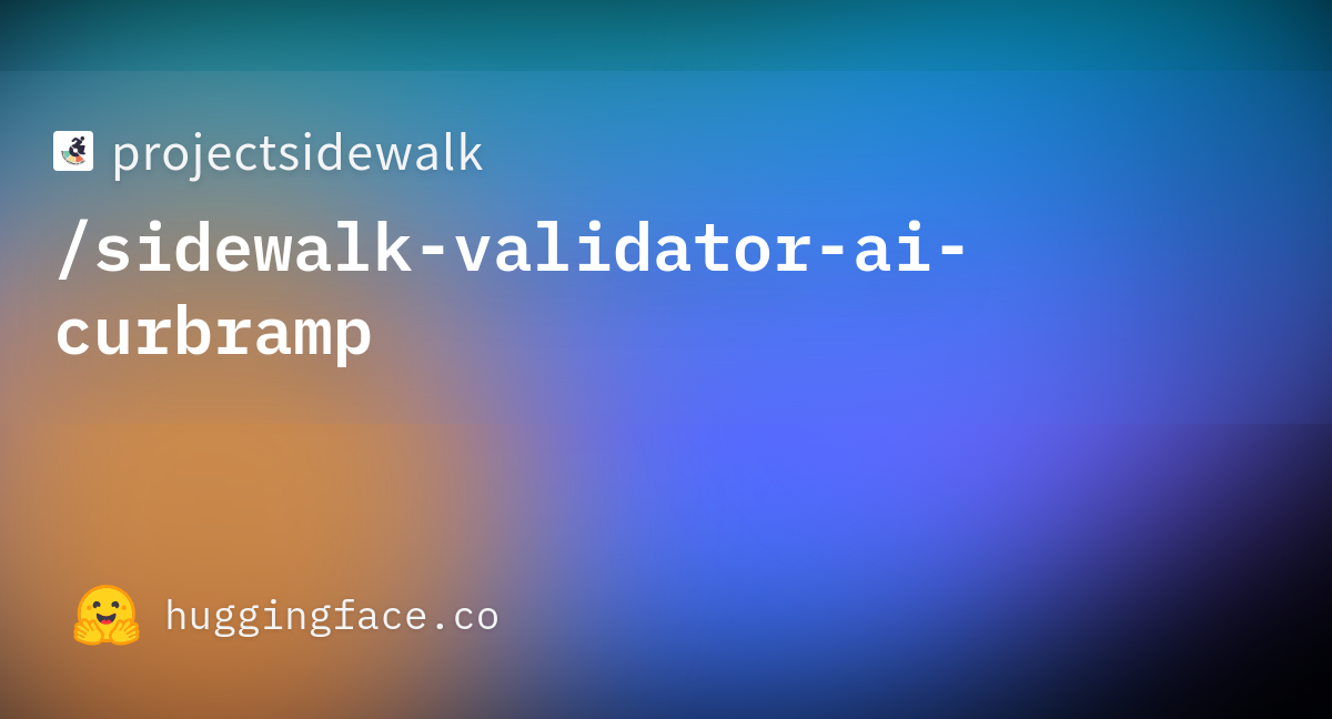 projectsidewalk/sidewalk-validator-ai-curbramp · Hugging Face projectsidewalk/sidewalk-validator-ai-curbramp · Hugging Face