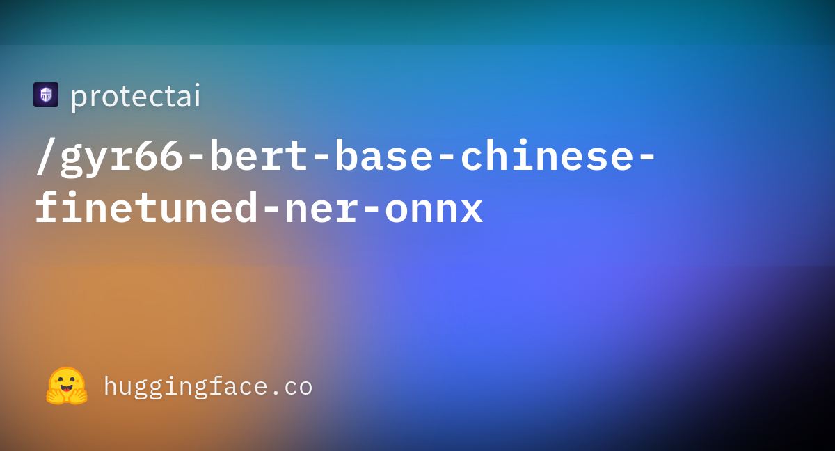 protectai/gyr66-bert-base-chinese-finetuned-ner-onnx · Hugging Face protectai/gyr66-bert-base-chinese-finetuned-ner-onnx · Hugging Face