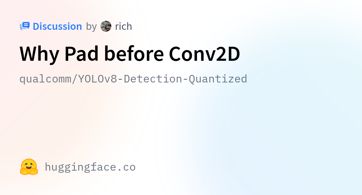 qualcomm/YOLOv8-Detection-Quantized · Why Pad before Conv2D qualcomm/YOLOv8-Detection-Quantized · Why Pad before Conv2D