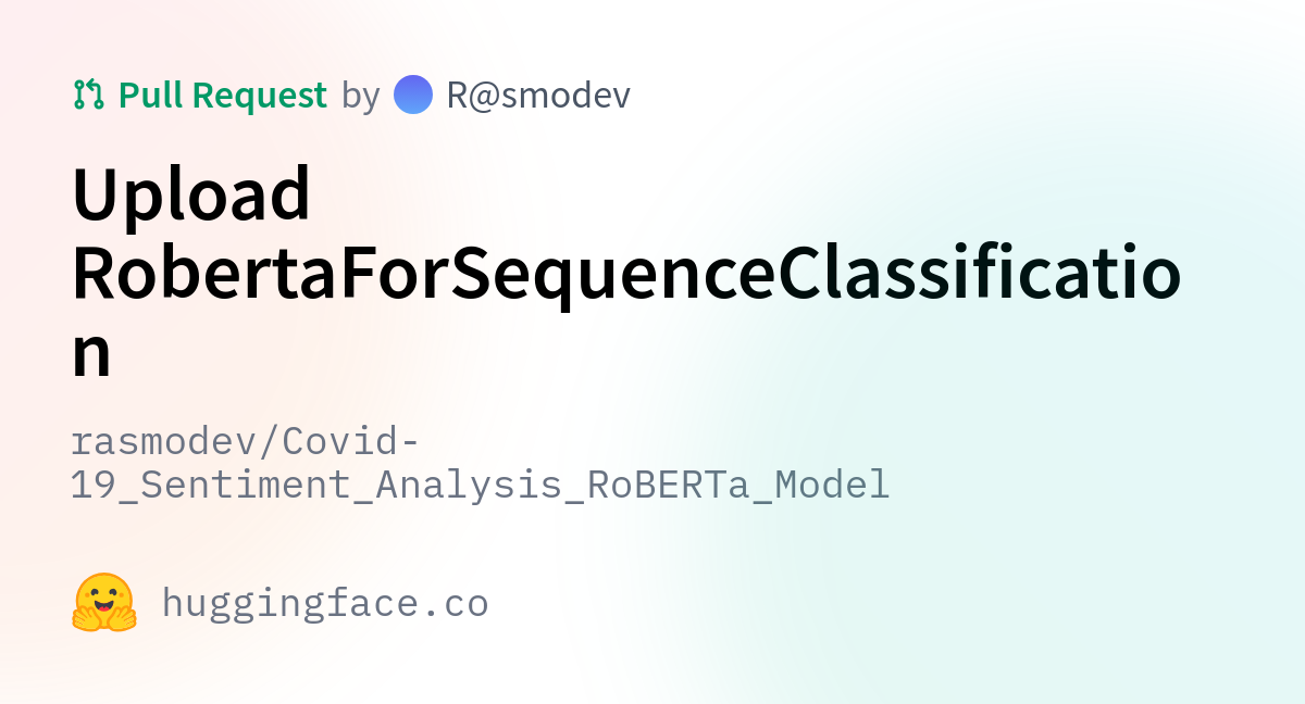 rasmodev/Covid-19_Sentiment_Analysis_RoBERTa_Model · Upload ... rasmodev/Covid-19_Sentiment_Analysis_RoBERTa_Model · Upload ...