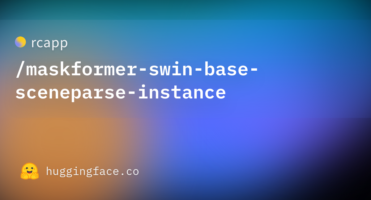 rcapp/maskformer-swin-base-sceneparse-instance at main rcapp/maskformer-swin-base-sceneparse-instance at main