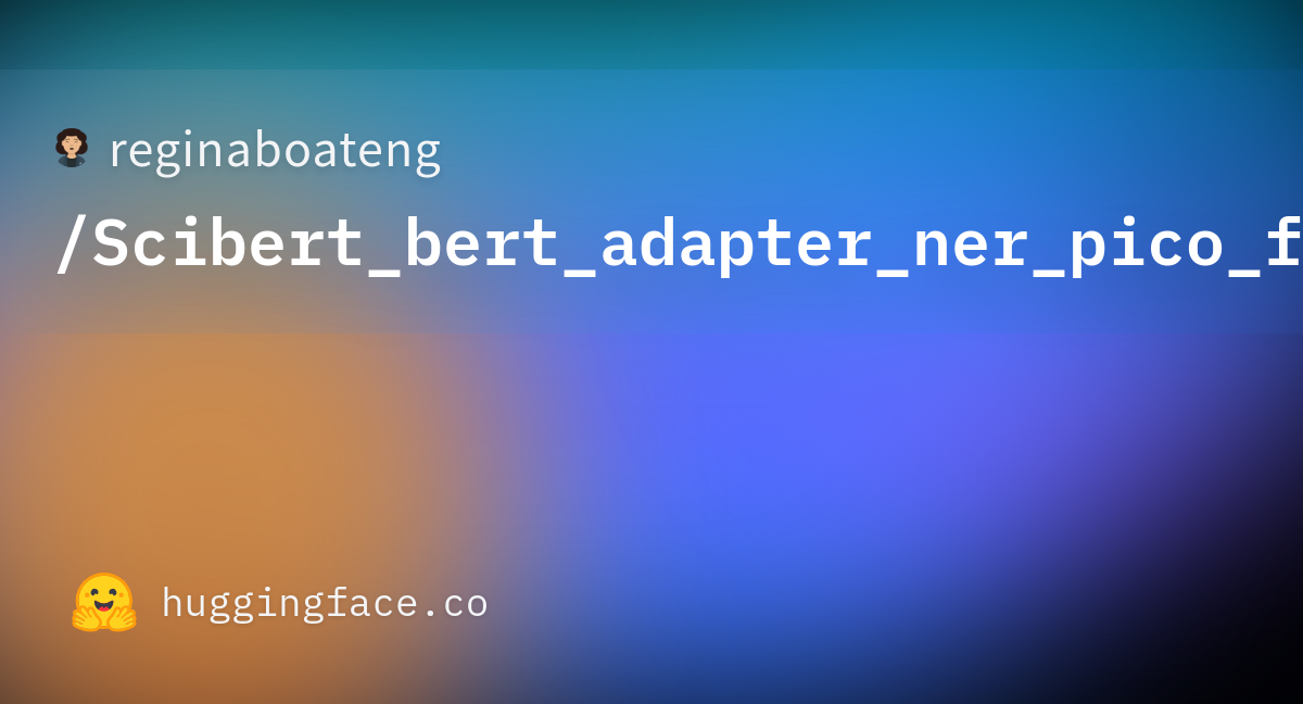 reginaboateng/Scibert_bert_adapter_ner_pico_for_classification_task at main reginaboateng/Scibert_bert_adapter_ner_pico_for_classification_task at main