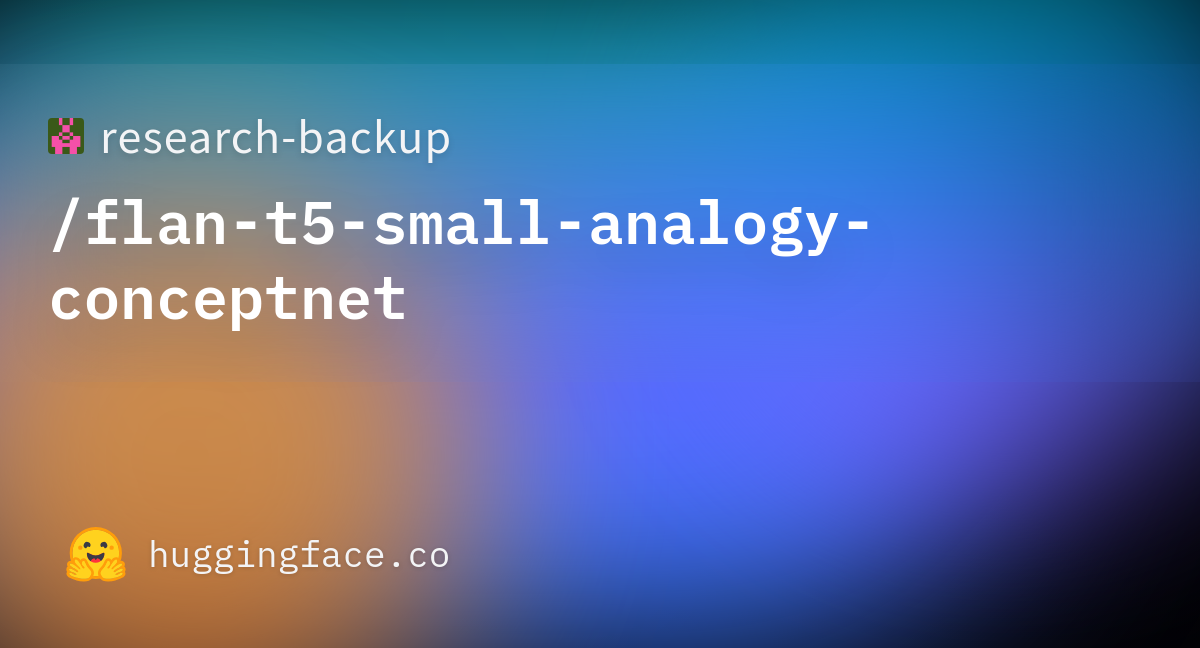 research-backup/flan-t5-small-analogy-conceptnet at main research-backup/flan-t5-small-analogy-conceptnet at main