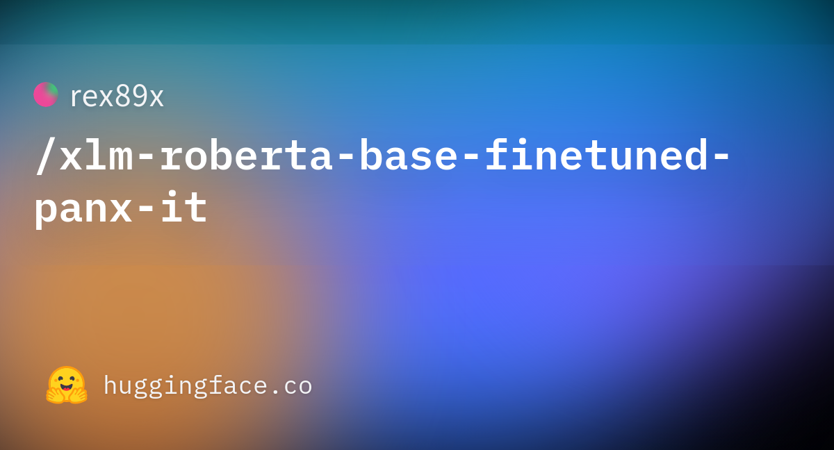 rex89x/xlm-roberta-base-finetuned-panx-it · Hugging Face rex89x/xlm-roberta-base-finetuned-panx-it · Hugging Face