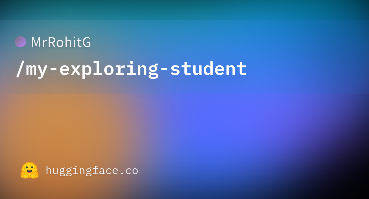 rg04929/my-exploring-student · Hugging Face rg04929/my-exploring-student · Hugging Face