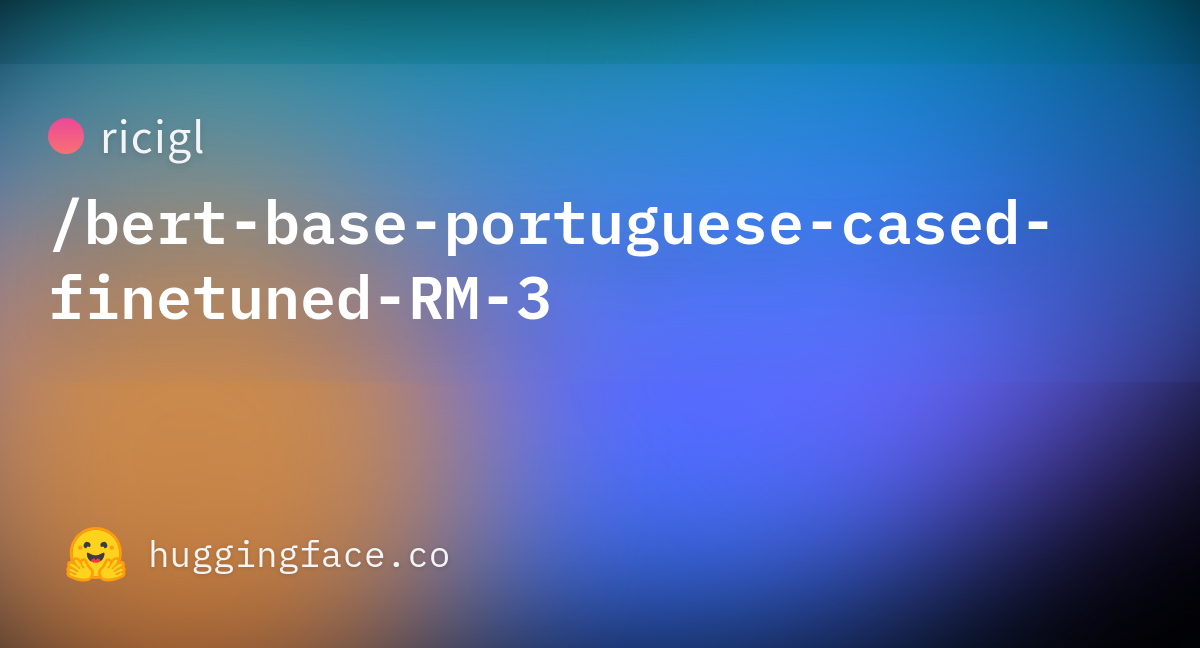 ricigl/bert-base-portuguese-cased-finetuned-RM-3 · Hugging Face ricigl/bert-base-portuguese-cased-finetuned-RM-3 · Hugging Face