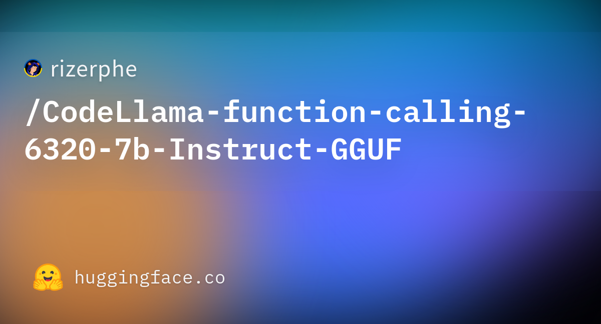 rizerphe/CodeLlama-function-calling-6320-7b-Instruct-GGUF · Hugging Face rizerphe/CodeLlama-function-calling-6320-7b-Instruct-GGUF · Hugging Face