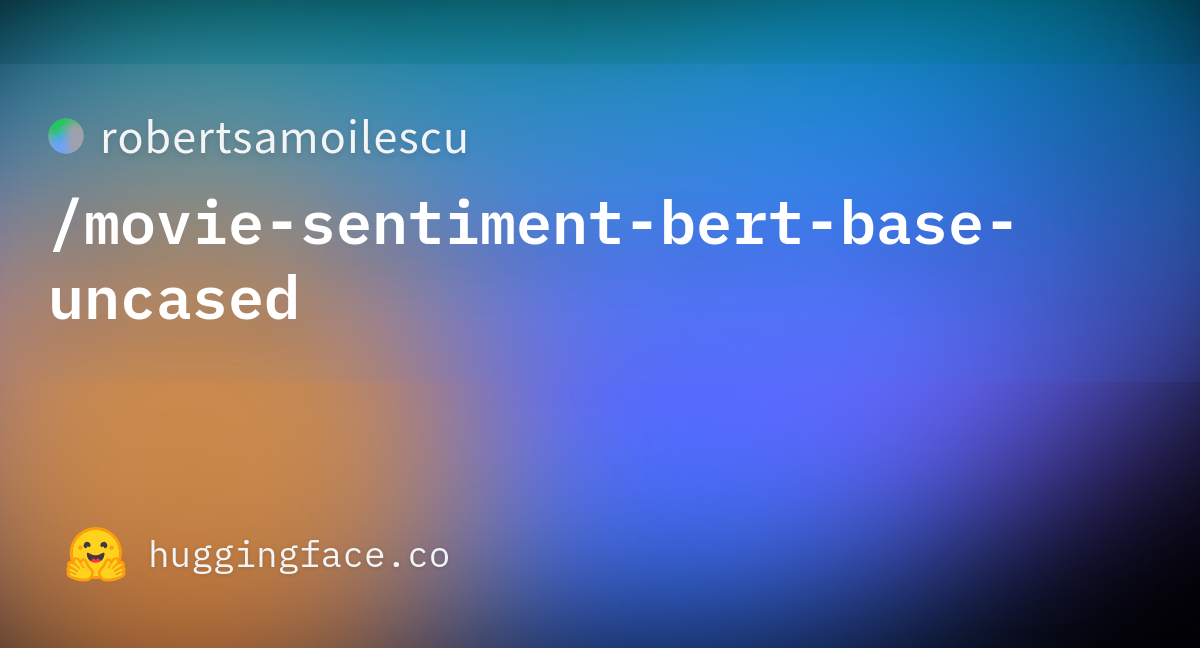 Robertsamoilescumovie Sentiment Bert Base Uncased · Hugging Face