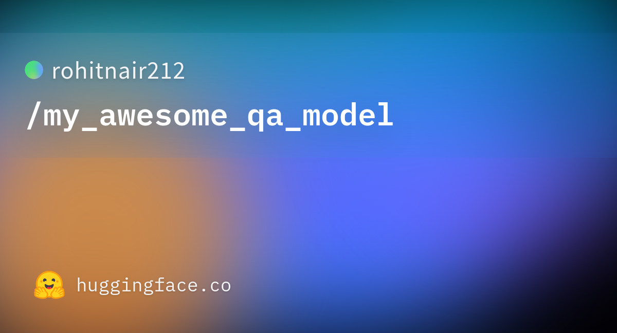 rohitnair212/my_awesome_qa_model · Hugging Face rohitnair212/my_awesome_qa_model · Hugging Face