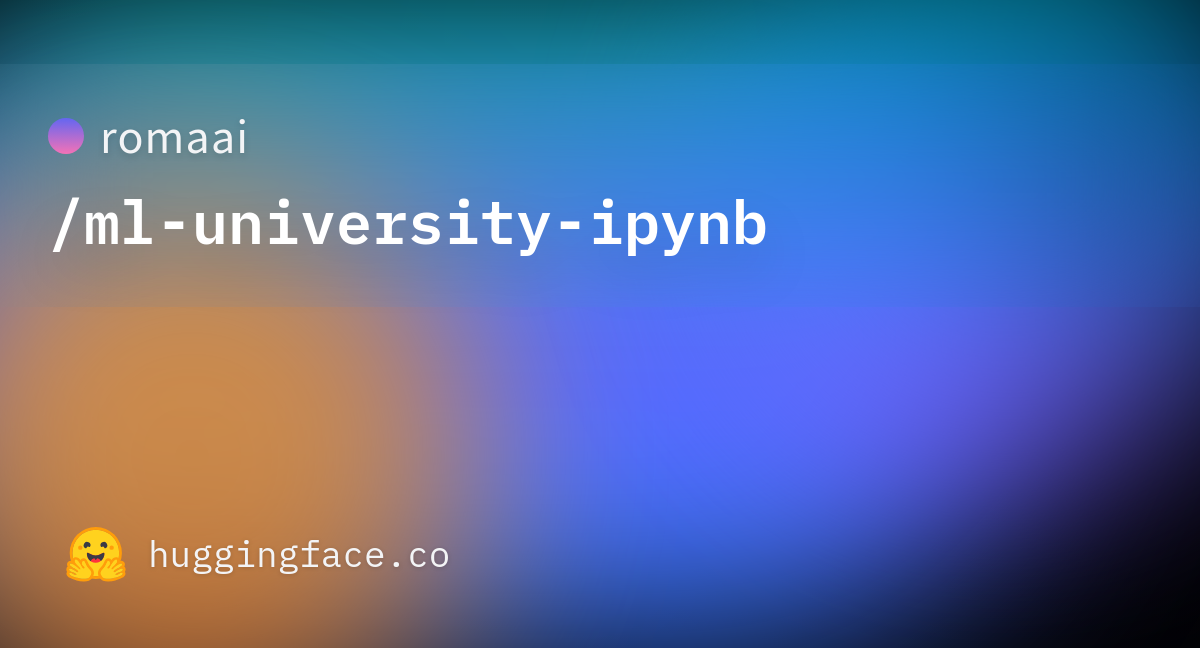 Ml University Ipynb · Romaai Ml University Ipynb At Main
